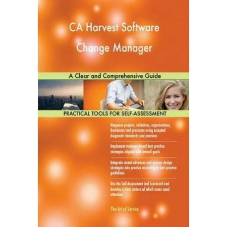 CA Harvest Software Change Manager: A Clear and Comprehensive Guide ...