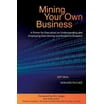 Mining Your Own Business: A Primer for Executives on Understanding and Employing Data Mining and ...