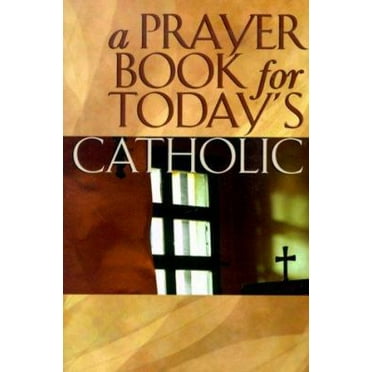 My Favorite Traditional Catholic Prayers Book : Compiled from the ...