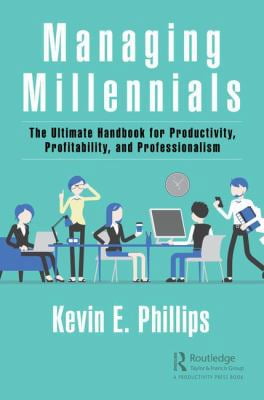 Pre-Owned Managing Millennials: The Ultimate Handbook for Productivity, Profitability, and ...