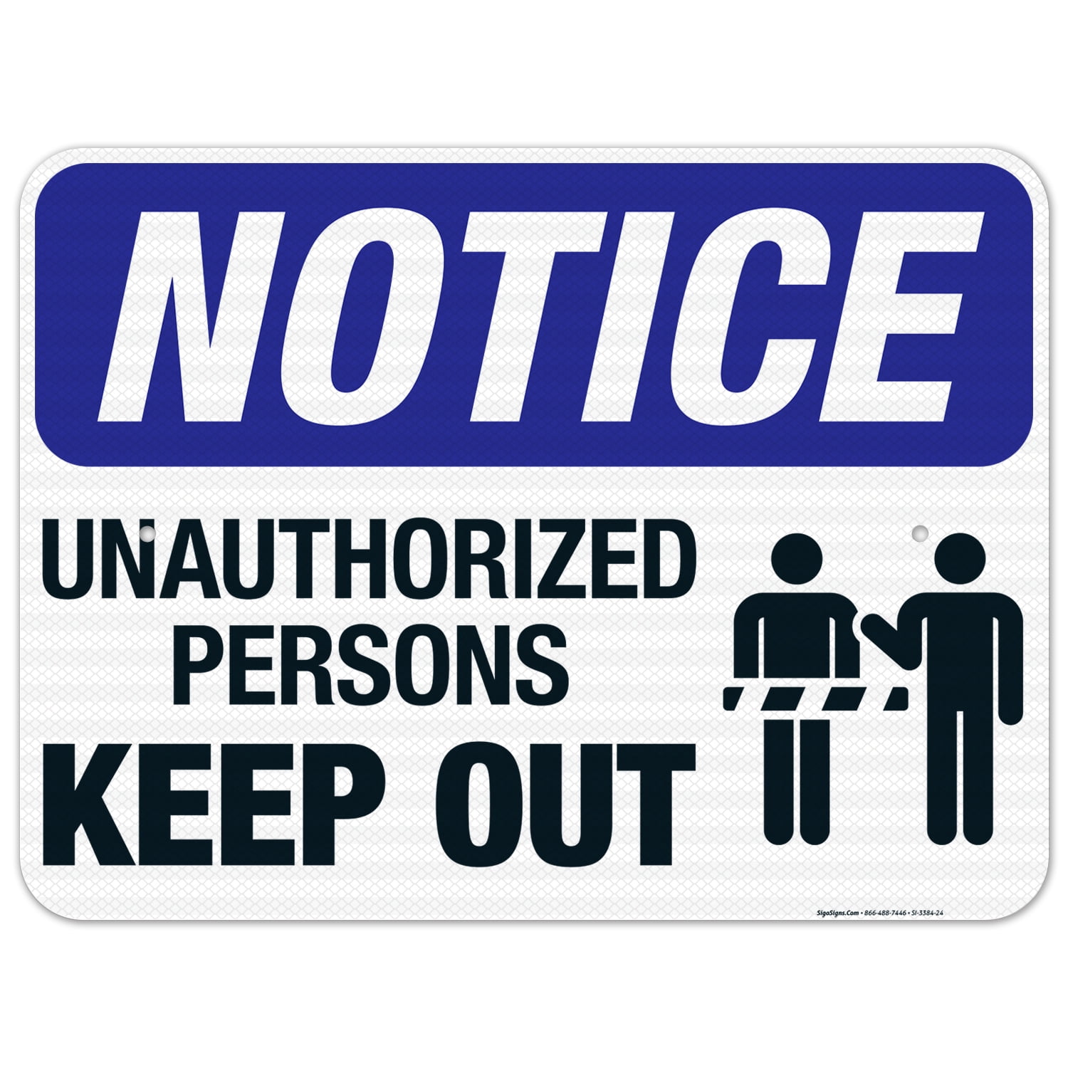 Notice Unauthorized Persons Keep Out Sign , OSHA Sign, 18x24 Reflective ...