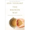 The Broken Way: A Daring Path Into the Abundant Life, (Hardcover ...