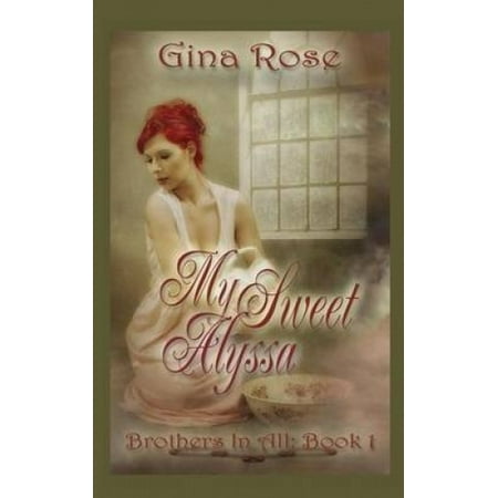 My Sweet Alyssa: Book 1 - Brothers in All | Walmart Canada