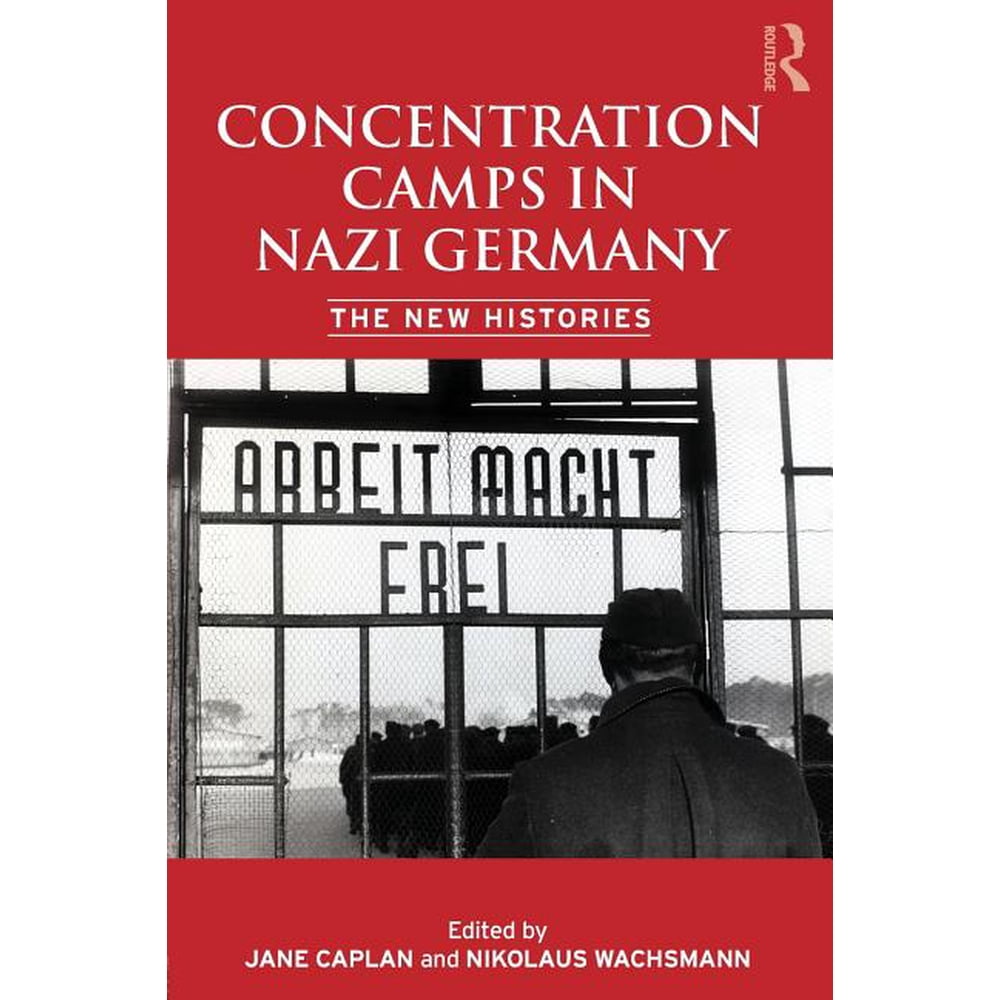 Concentration Camps in Nazi Germany : The New Histories (Paperback ...
