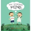 My Strong Mind: A Story about Developing Mental Strength (Hardcover ...