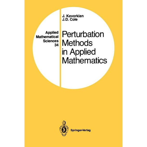 Applied Mathematical Sciences Perturbation Methods In Applied Mathematics Series 34