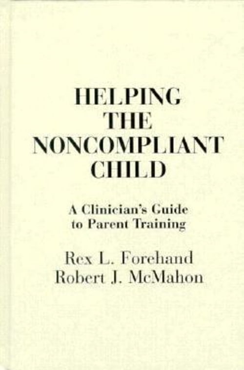 Pre-Owned Helping the Noncompliant Child: A Clinician's Guide to Parent ...