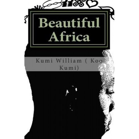 Beautiful Africa: A Colloection of Beautiful African Poems | Walmart Canada