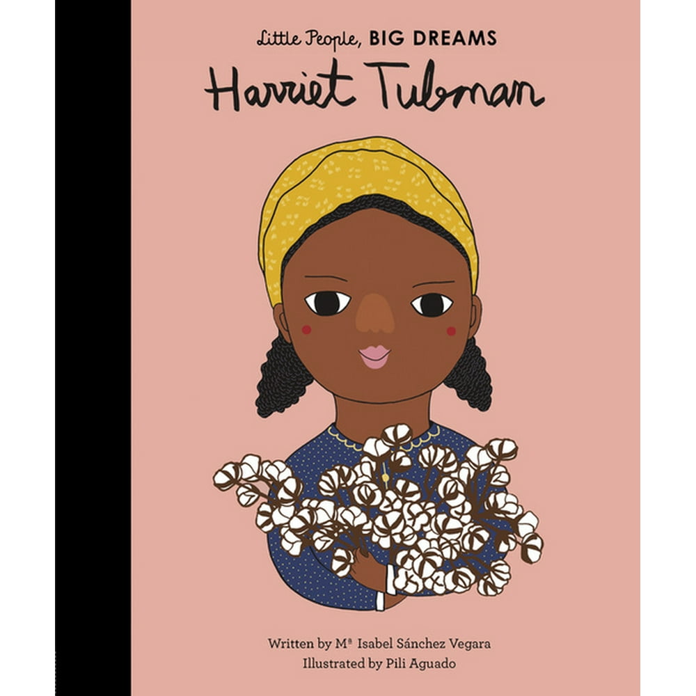 Little People, Big Dreams: Harriet Tubman (Series #13) (Hardcover ...