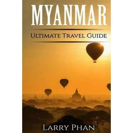 Myanmar: Ultimate Pocket Travel Guide to the Rising Greatest Travel ...
