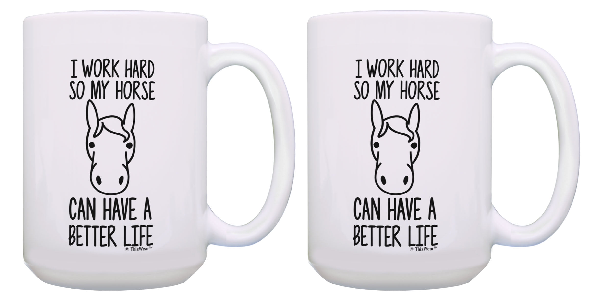 ThisWear Horse Mug Set I Work Hard So My Horse Can Have a Better Life 2 ...