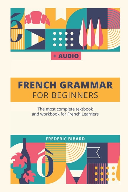 French Grammar Textbook French Grammar For Beginners The Most French Grammar Textbook French Grammar For Beginners The Most