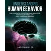 Understanding Human Behavior: The Complete Guide to Human Behavior ...
