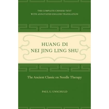Huang Di Nei Jing Ling Shu: The Ancient Classic on Needle Therapy ...