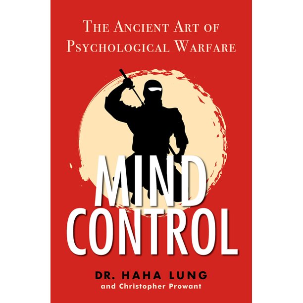 Mind Control : The Ancient Art of Psychological Warfare (Paperback ...