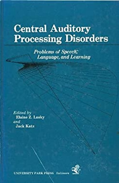 Pre-Owned Central Auditory Processing Disorders : Problems of Speech, Language, and Learning ...