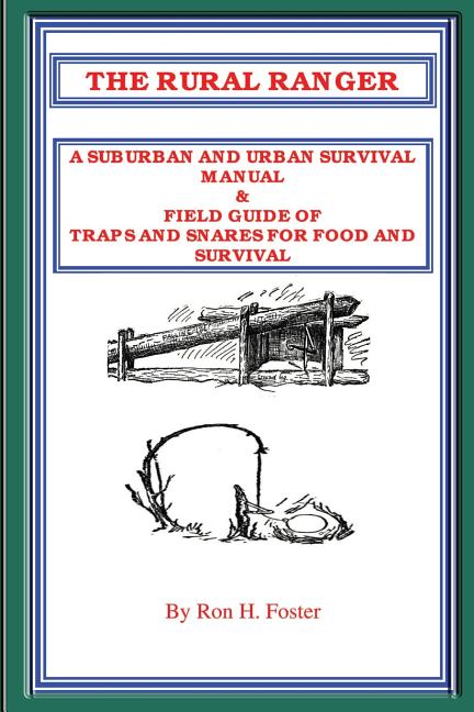 The Rural Ranger a Suburban and Urban Survival Manual & Field Guide of ...