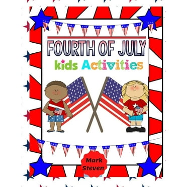 Happy 4th Of July Activity Book: for Kids Ages 5-9 l Fun Patriotic ...