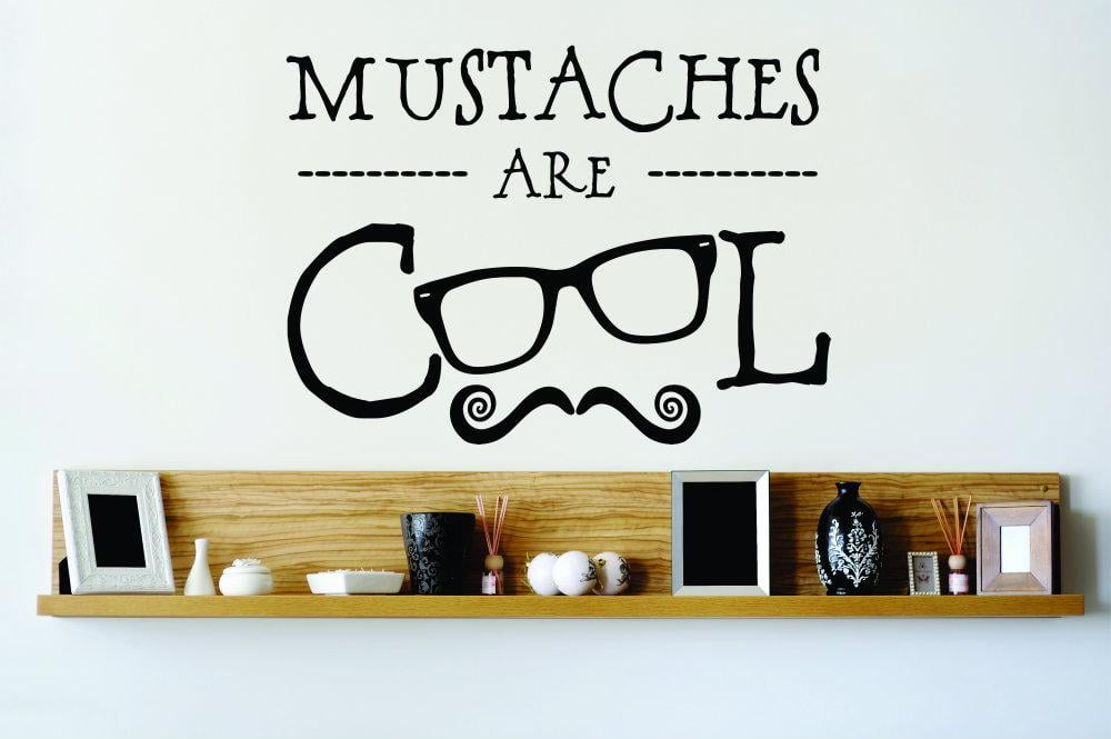 Design With Vinyl Home Wall Decals Mustaches Are Cool Motivational Wall ...
