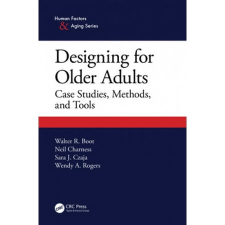 Designing for Older Adults: Case Studies, Methods, and Tools (Human ...