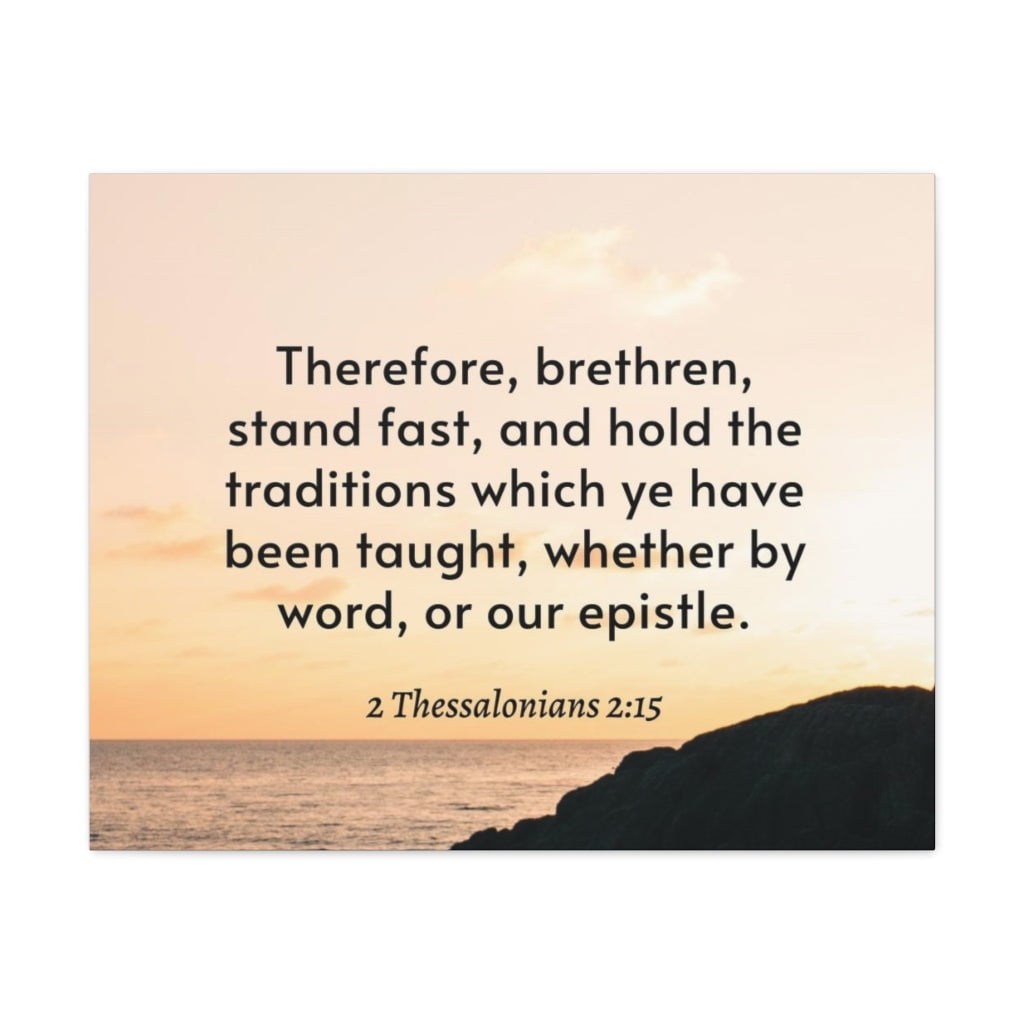 Scripture Walls Hold The Traditions 2 Thessalonians 2:15 Bible Verse ...