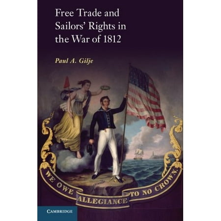 Free Trade and Sailors' Rights in the War of 1812 | Walmart Canada