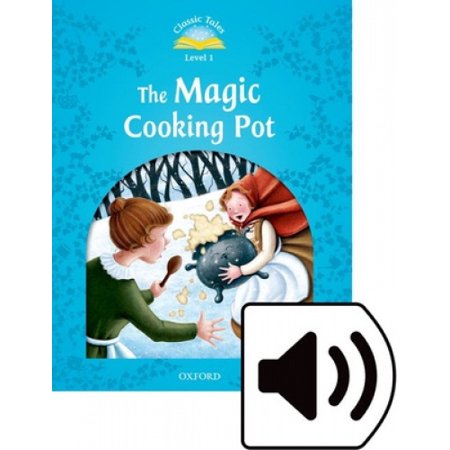 Classic Tales Second Edition: Level 1: The Magic Cooking Pot Audio Pack ...