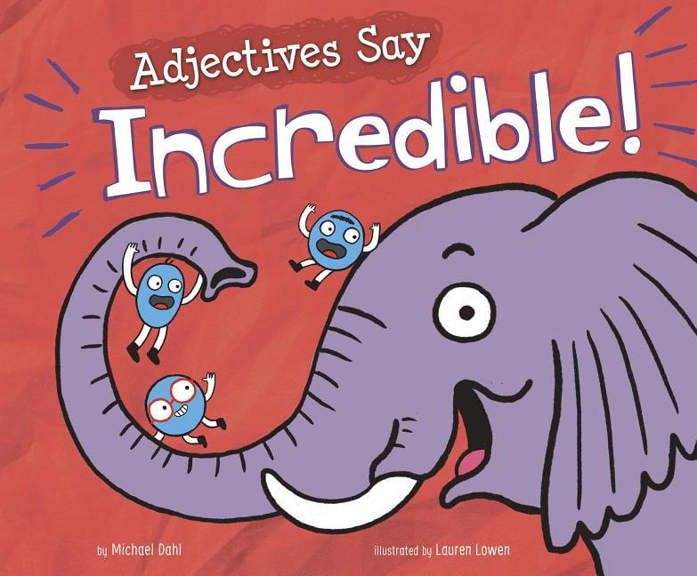 Word Adventures: Parts of Speech: Adjectives Say Incredible! (Hardcover ...