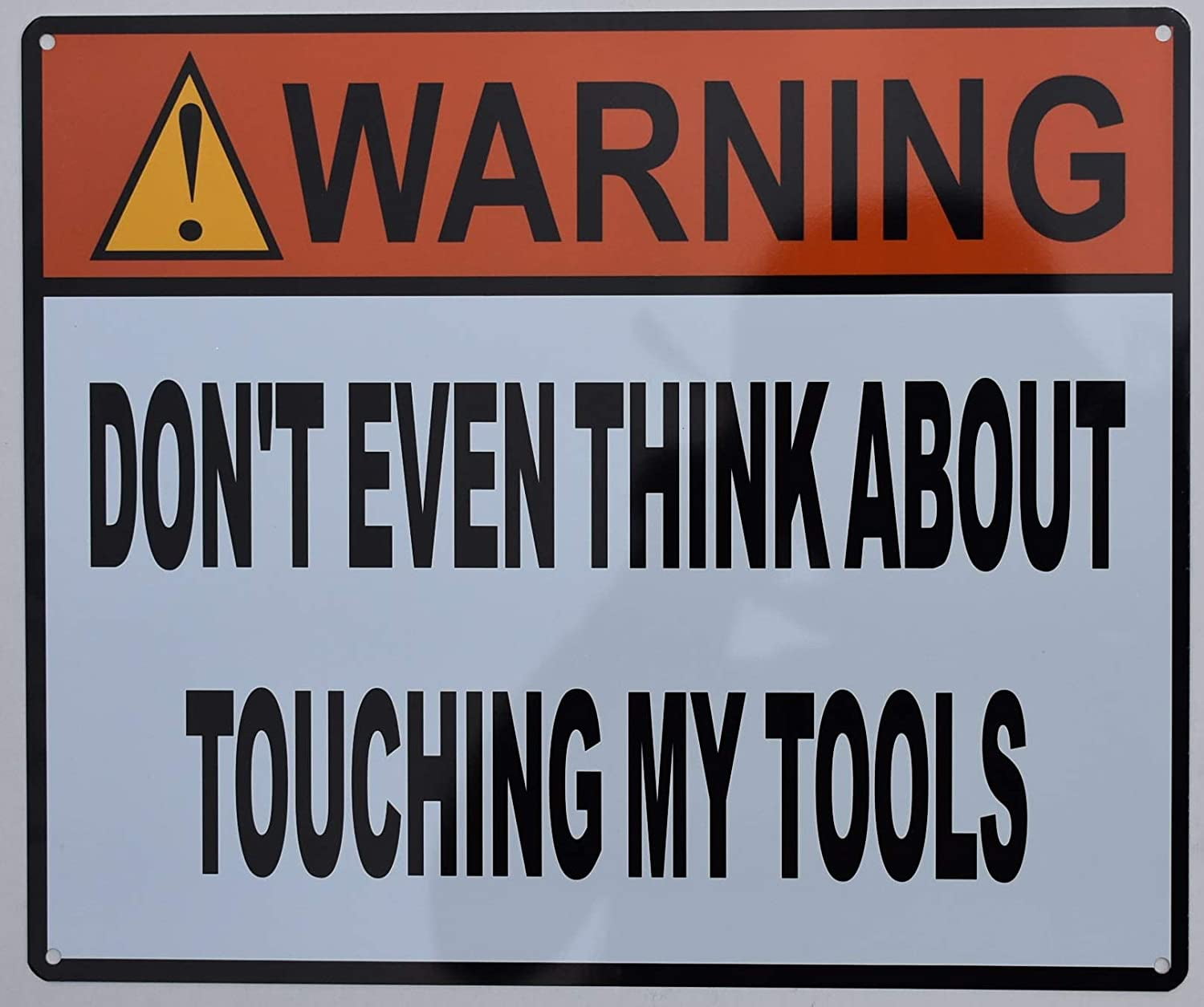 Warning Don't Even Think About Touching My Tools Sign (Size 10x12 ...