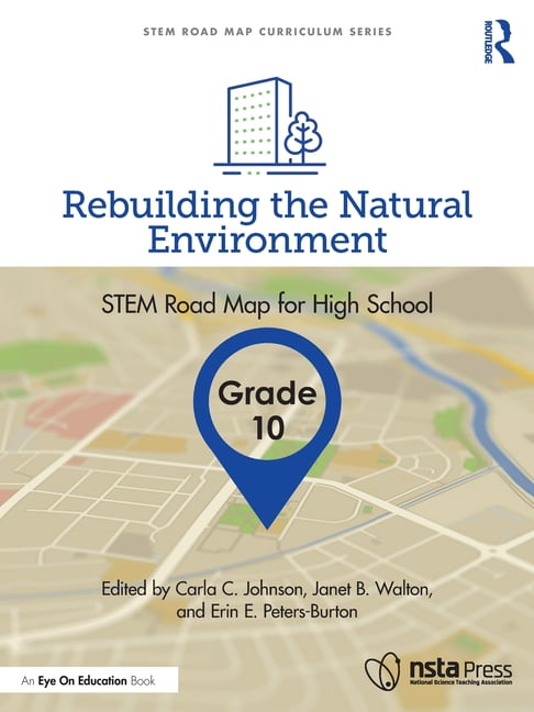 Stem Road Map Curriculum: Rebuilding the Natural Environment, Grade 10 : Stem Road Map for High ...