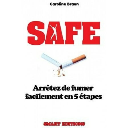 Safe: Arrêtez de fumer facilement en 5 étapes [French] | Walmart Canada