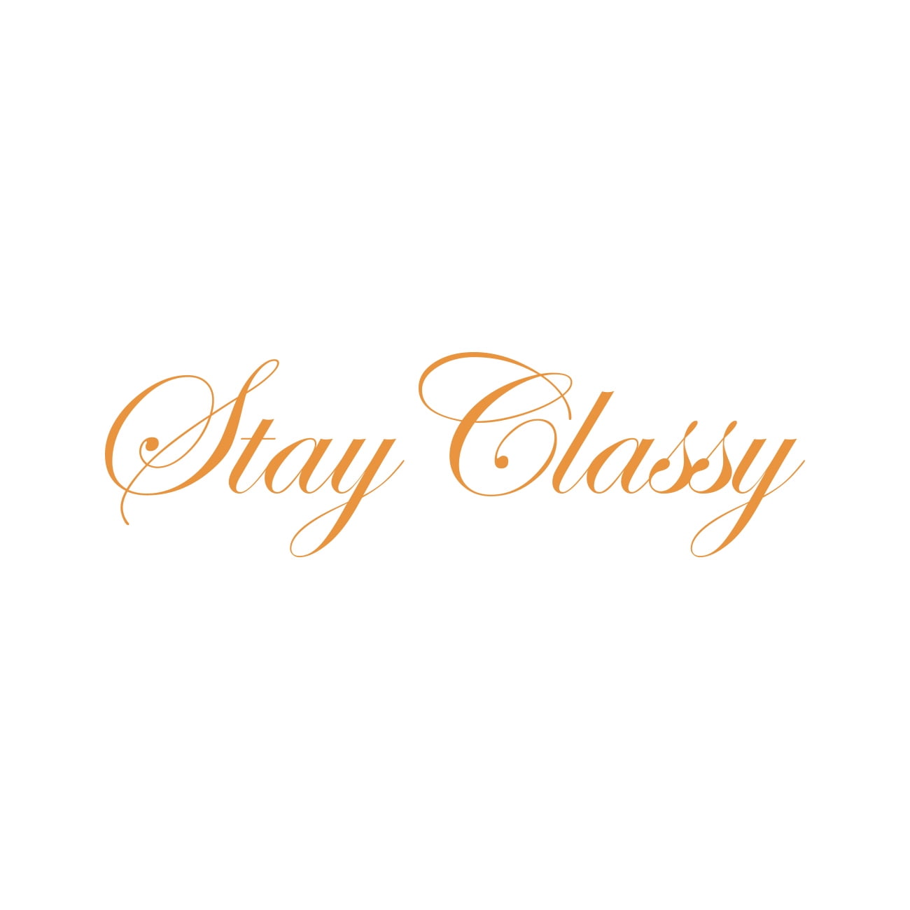 Stay Classy Sticker Decal Die Cut - Self Adhesive Vinyl - Weatherproof ...