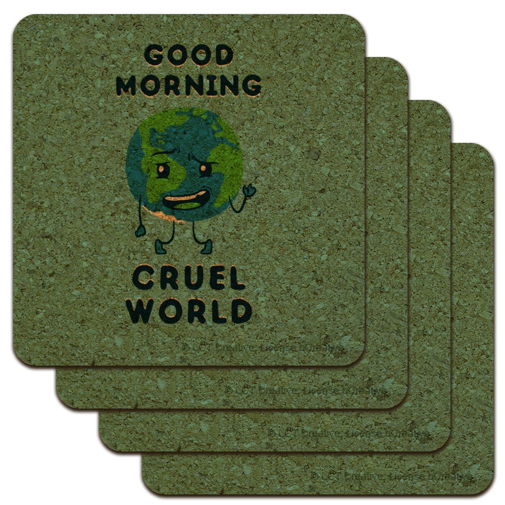 Good Morning Cruel World Funny Humor Low Profile Novelty Cork Coaster ...