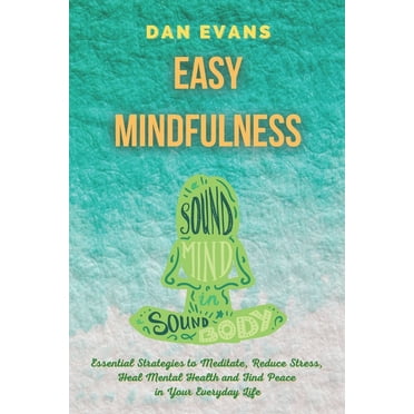 Practicing Mindfulness : 75 Essential Meditations to Reduce Stress ...