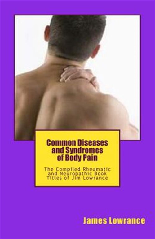 Pre-Owned Common Diseases and Syndromes of Body Pain : The Compiled ...