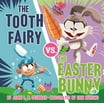 The Tooth Fairy vs. the Easter Bunny, (Hardcover) - Walmart.com