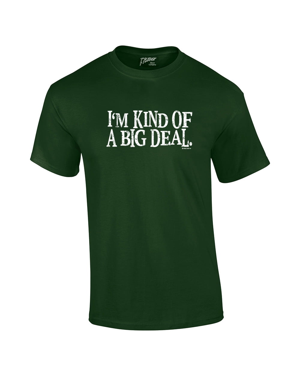 Funny T shirt I m Kind Of A Big Deal forest 4xl Walmart funny-t-shirt-i-m-kind-of-a-big-deal-forest-4xl-walmart