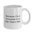 Brilliant Personal care aide Gifts, Because I'm a, Personal care aide ...