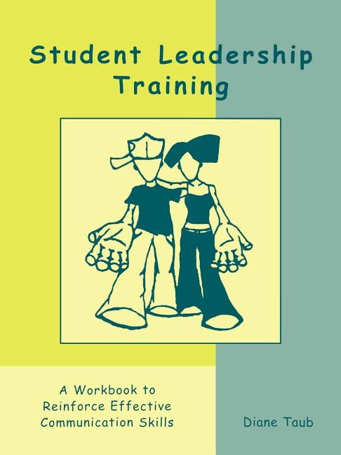 Student Leadership Training: A Workbook to Reinforce Effective ...