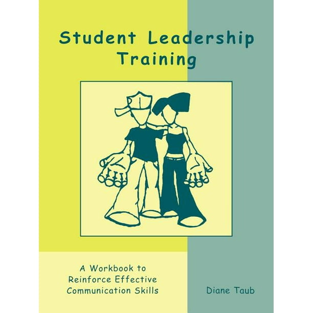 Student Leadership Training: A Workbook to Reinforce Effective ...