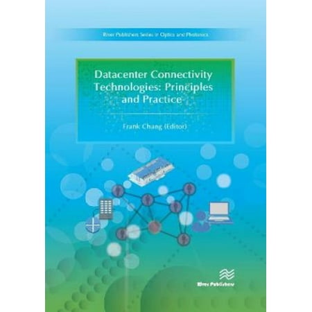 Datacenter Connectivity Technologies: Principles and Practice (River ...