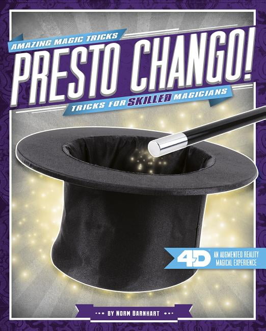 Amazing Magic Tricks 4D!: Presto Chango! Tricks for Skilled Magicians ...