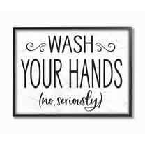 Stupell Industries No Seriously Wash Your Hands Bathroom House Sign ...