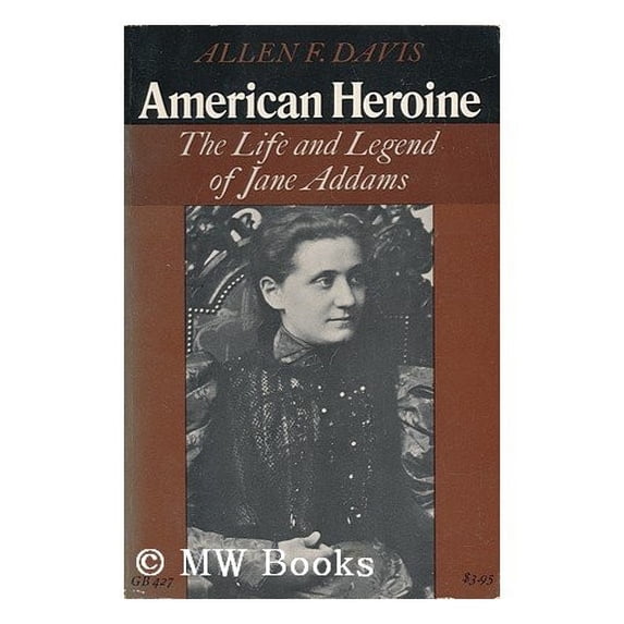 Pre-Owned American Heroine: Life and Legend of Jane Addams (Galaxy ...