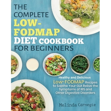 The Low-FODMAP IBS Solution Plan and Cookbook : Heal Your IBS with More ...