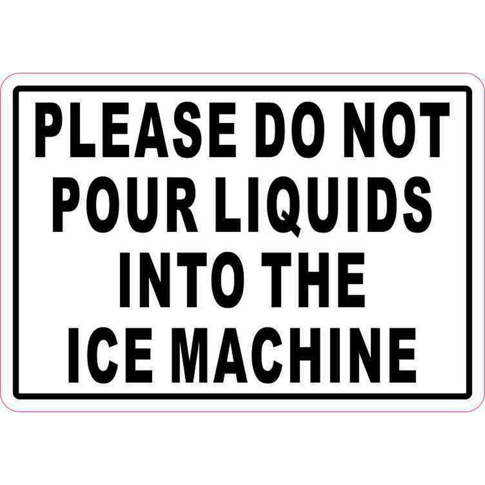 5in x 3.5in Please Do Not Pour Liquids into the Ice Machine Sticker ...