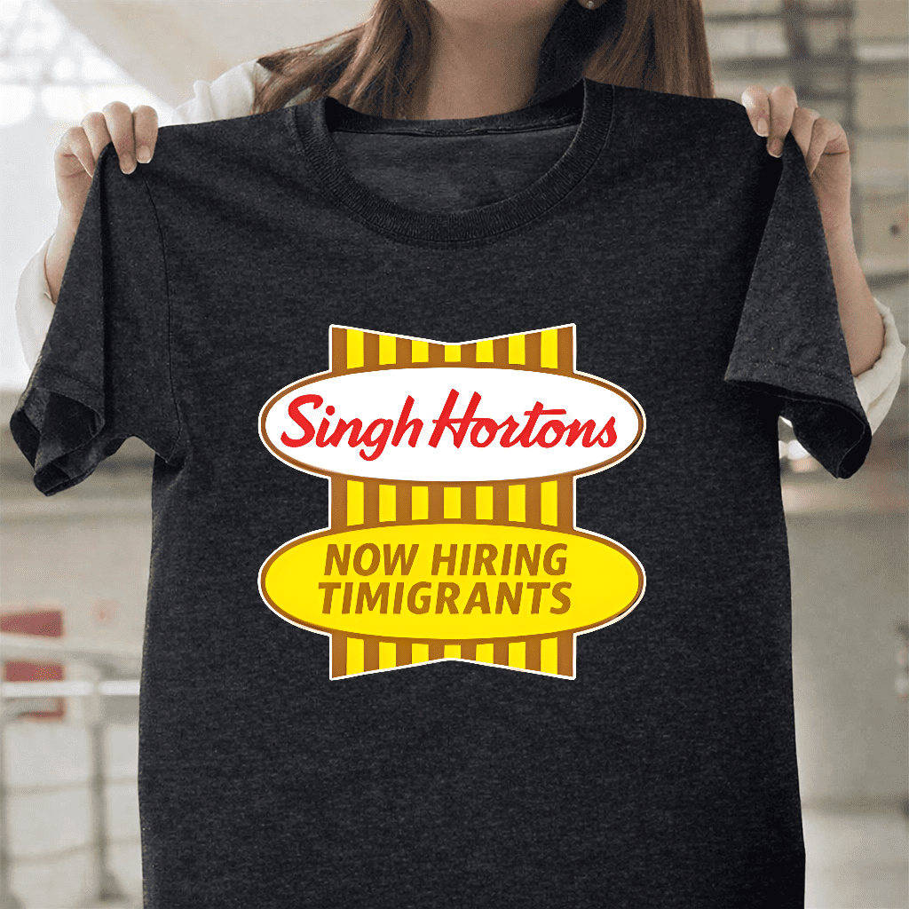 Click here for Poptee89 Singh Hortons Now Hiring Timigrants Funny... prices