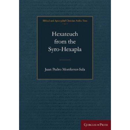 The Arabic Bible from Late Antiquity: Hexateuch from the Syro-Hexapla ...