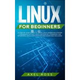 Linux for Beginners : A Step-By-Step Guide to Learn Linux Operating ...