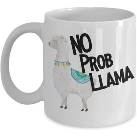 No Prob Llama Mug Llama Coffee Mug No Problem Llama Lover Llama Gifts ...